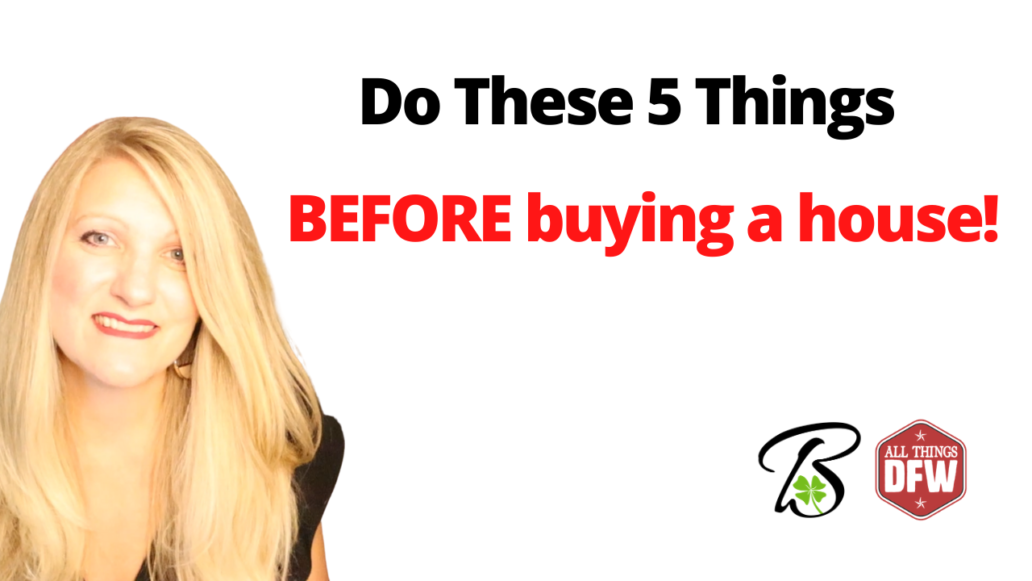 Do These 5 Things BEFORE Buying A House! – All Things DFW